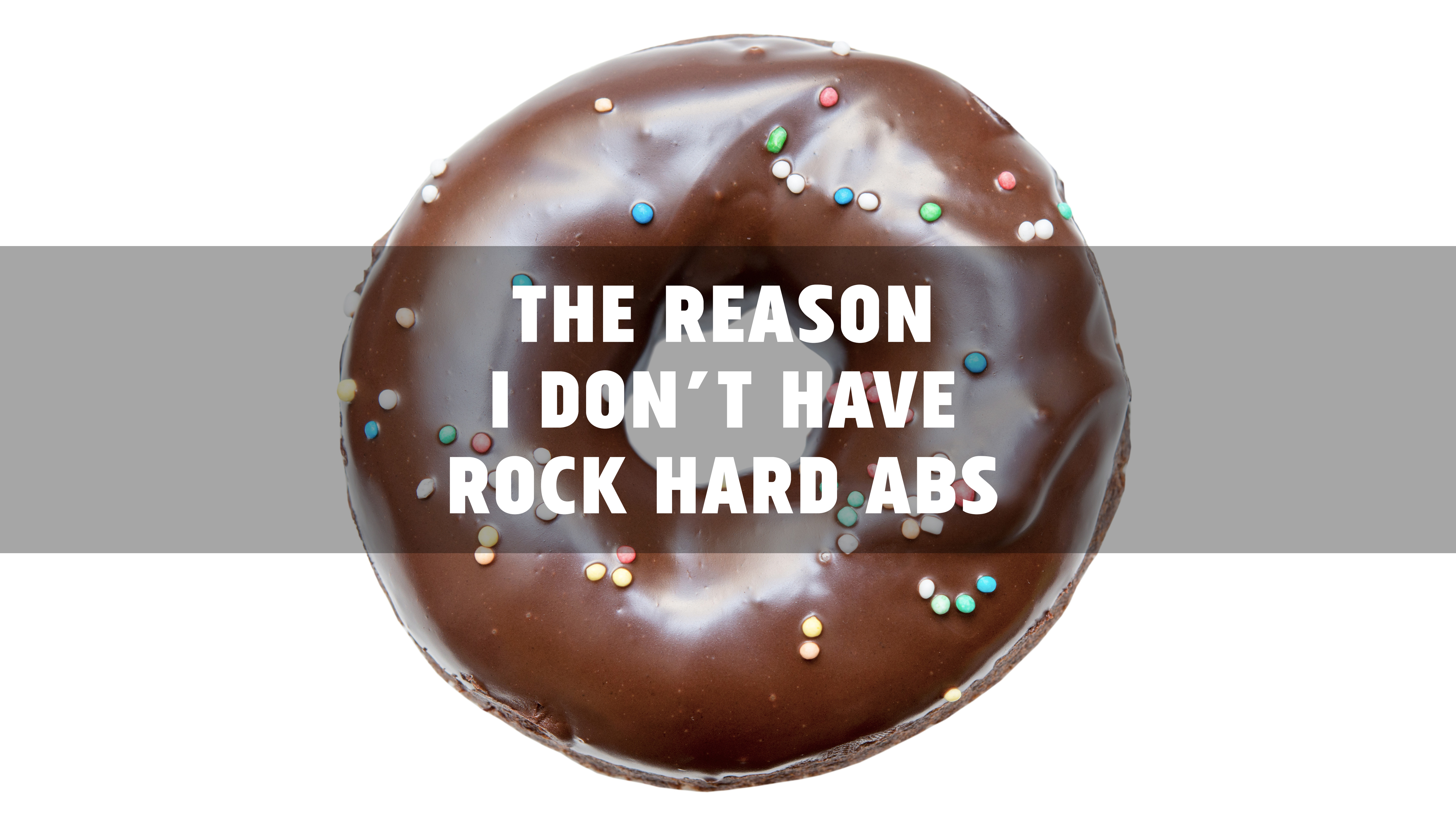 The reason I don’t have rock hard abs | Geoff Welch Consulting